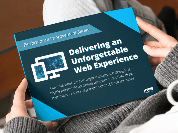 Thank You for Downloading Delivering an Unforgettable Web Experience | iMIS